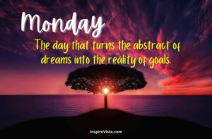 50 Monday Motivational Quotes to Kickstart Success - Inspire Vista